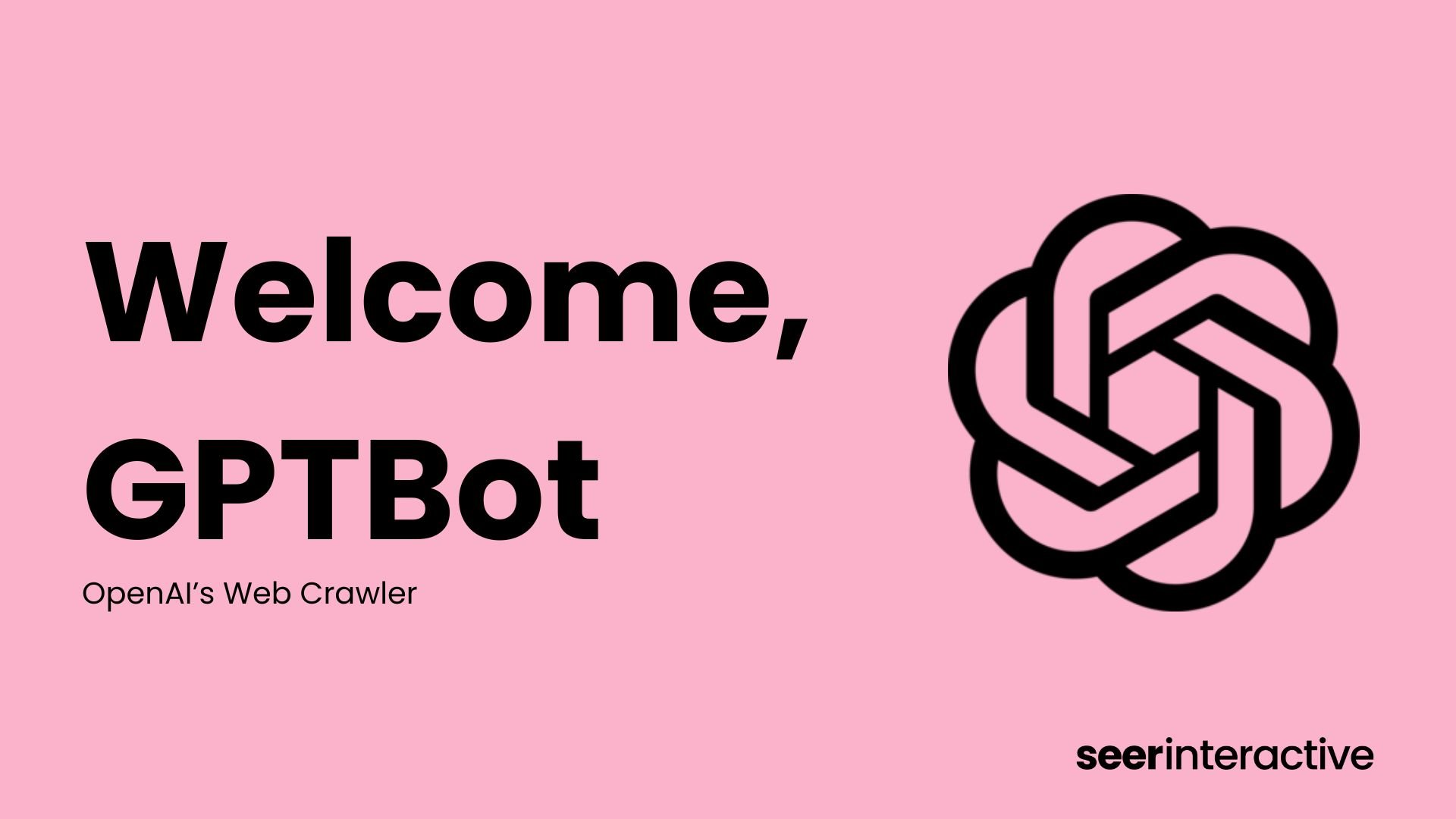 Allow GPTBot to Crawl Your Site | Seer Interactive